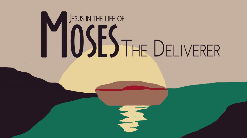 Moses, the Deliverer - Emmanuel Community Church