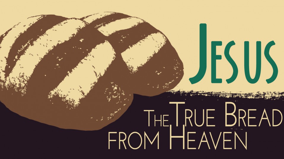 Jesus, the True Bread from Heaven - Emmanuel Community Church